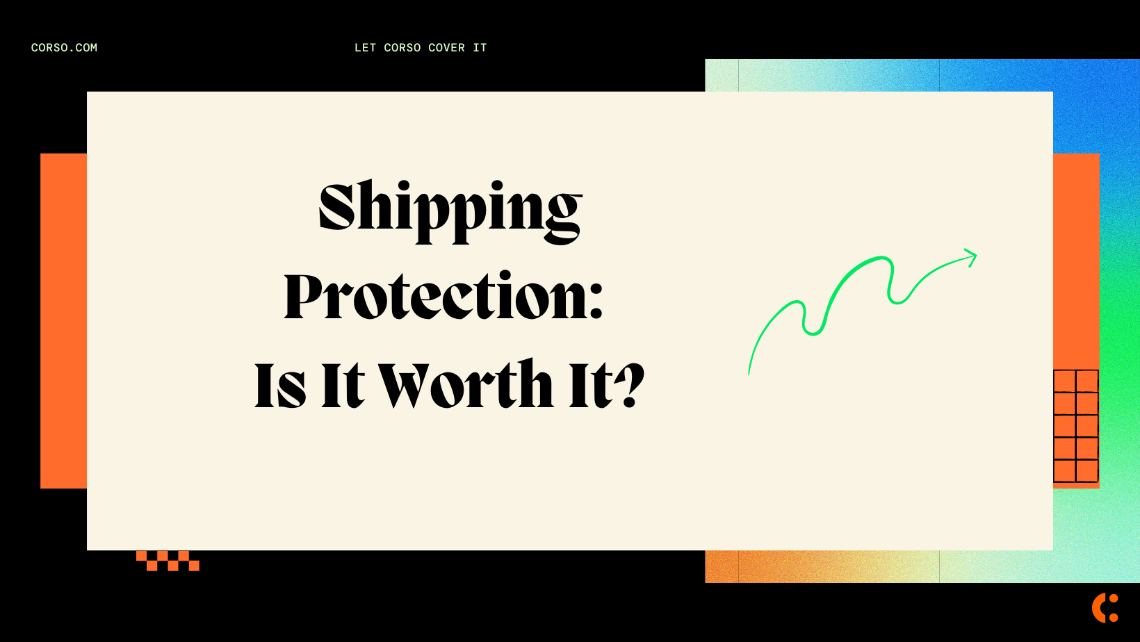 Shipping Protection: Is It Worth It? - Corso