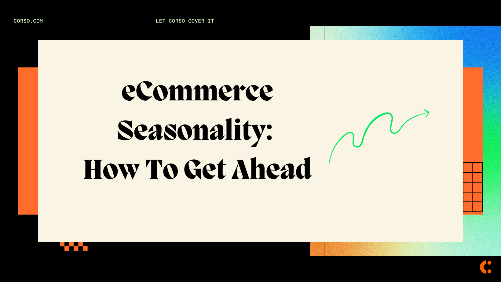 eCommerce Seasonality: How To Stay Ahead And Boost Sales - Corso